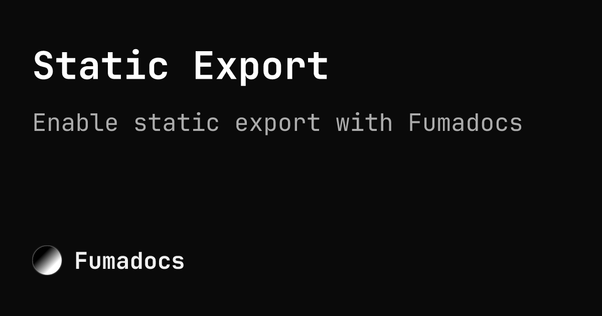 Static Export | Fumadocs